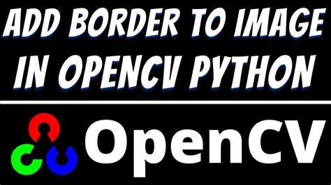 How To Add Border To Image In Opencv Python Tutorial Youtube