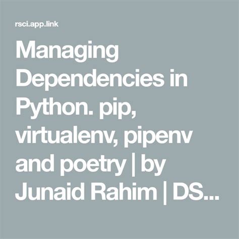 Managing Dependencies In Python Pip Virtualenv Pipenv And Poetry