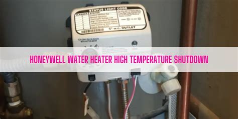 Honeywell Water Heater High Temperature Shutdown [solved]