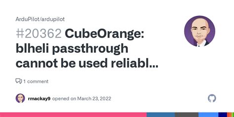 Cubeorange Blheli Passthrough Cannot Be Used Reliably With Aux1 · Issue 20362 · Ardupilot
