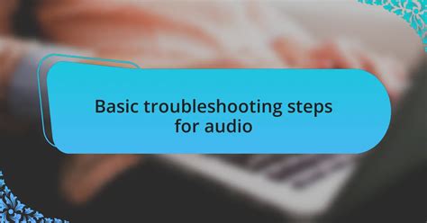 My Strategies For Troubleshooting Audio Problems • Za