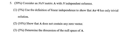 Solved 5 20 Consider An NN Matrix A With N Independent Chegg Com