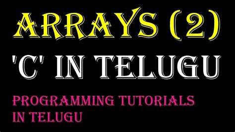 Arrays In C Language In Telugu Part 2 Youtube