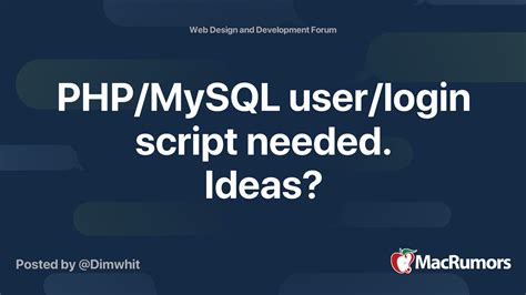 Phpmysql Userlogin Script Needed Ideas Macrumors Forums