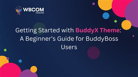 beginner s guide to buddyx theme for buddyboss communities