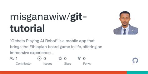Github Misganawiw Git Tutorial Gebeta Playing Ai Robot Is A Mobile App That Brings The
