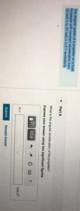 Solved The Angular Speed Of A Propeller On A Boat Increases