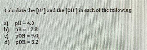 Solved Calculate The H And The OH In Each Of The Chegg Com
