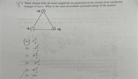 solved 3 three charges with the same magnitude are