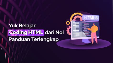 Yuk Belajar Coding Html Dari Nol Panduan Terlengkap Codepolitan