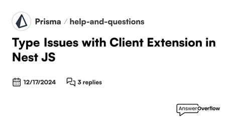 Type Issues With Client Extension In Nest Js Prisma