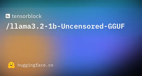 Tensorblock Llama3 2 1b Uncensored Gguf · Hugging Face