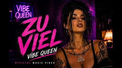Vibe Queen Zu Viel Official Music Video Youtube