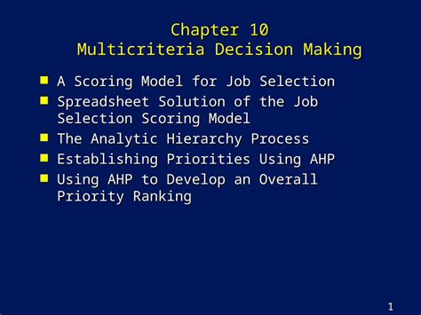 Ppt 1 1 Slide Chapter 10 Multicriteria Decision Making N A Scoring Model For Job Selection N