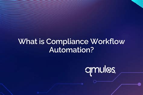 What Is Compliance Workflow Automation Qmulos What Is Compliance Workflow Automation Qmulos
