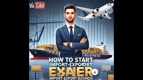 How To Start An Import Export Business Step By Step Guide For