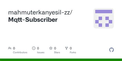 Github Mahmuterkanyesil Zz Mqtt Subscriber