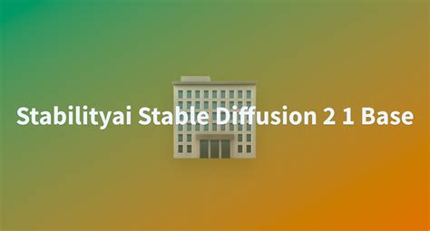 Stabilityai Stable Diffusion 2 1 Base A Hugging Face Space By Axolotlsdss