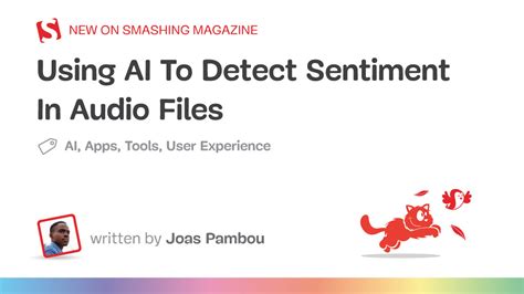 Using Ai To Detect Sentiment In Audio Files — Smashing Magazine