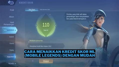 Cara Menaikkan Kredit Skor ML Mobile Legends Dengan Mudah