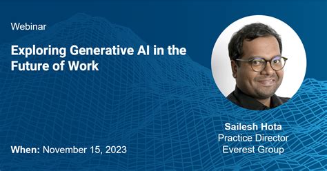 Exploring Generative Ai In The Future Of Work Webinar Everest Group