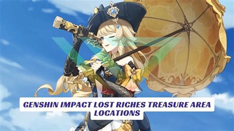 Genshin Impact Lost Riches Treasure Area Locations Rlawod