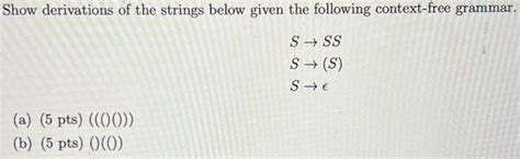 solved show derivations of the strings below given the
