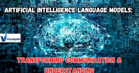 Artificial Intelligence Language Models Transforming Communication And