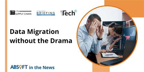 Absoft In The News Data Migration Without The Drama