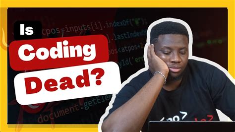 Is Coding Dead Maybe Not🤷 Youtube