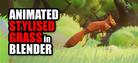 Stylised Animated Grass And Painting Look In Blender Blendernation Stylised Animated Grass And Painting Look In Blender Blendernation