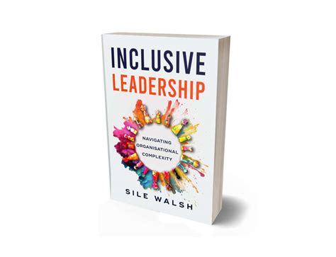 Inclusive Leadership Navigating Organisational Complexity Buythebookie