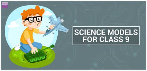 Science Working Models For Class 9 Physics