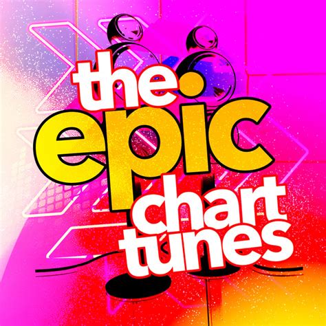 The Epic Chart Tunes Compilation By Various Artists Spotify