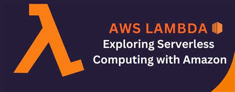 Aws Lambda Exploring Serverless Computing With Amazon
