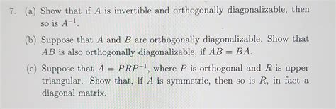 Solved 7 A Show That If A Is Invertible And Orthogonally