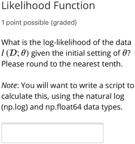 Solved Title Likelihood Function What Is The Log Likelihood Of The