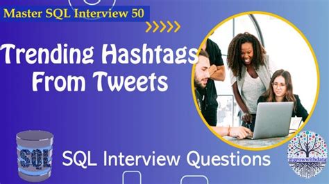 Sql Question 50 Hashtag From Tweets Grow With Data Posted On The Topic Linkedin