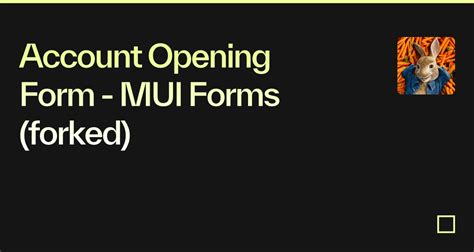 account opening form mui forms forked codesandbox