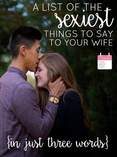 A List Of The Sexiest Things To Say To Your Wife Best Marriage Advice
