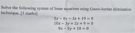 Solved Solve The Following System Of Linear Equations Using Chegg