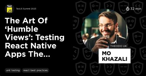 The Art Of ‘humble Views Testing React Native Apps The Smart Way By Mo Khazali Video Recording