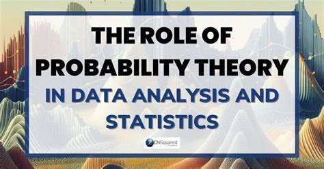 The Role Of Probability Theory In Data Analysis And Statistics