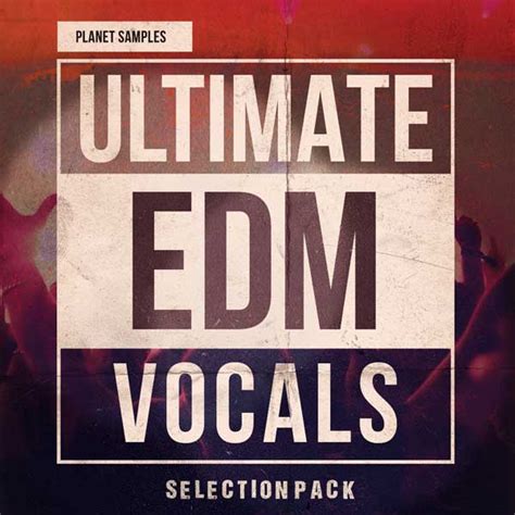 Planet Samples Ultimate EDM Vocals Selection Pack HighLife Samples