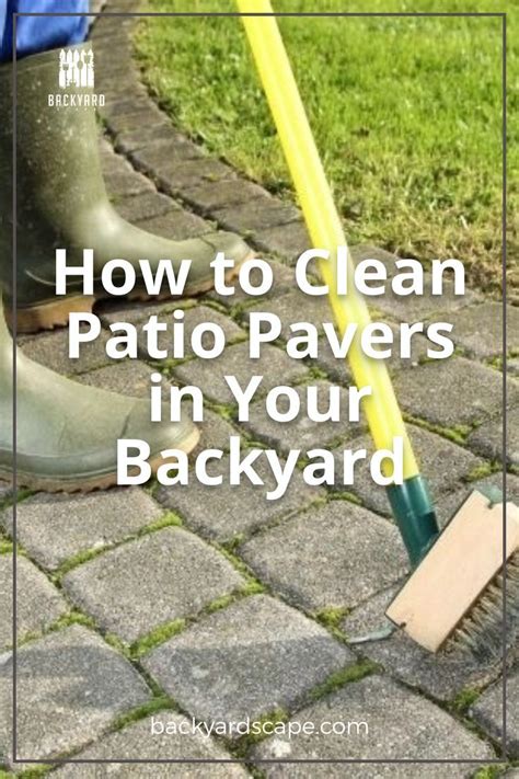 How To Clean Patio Pavers In Your Backyard Artofit