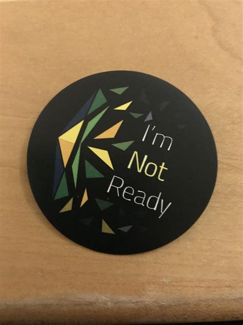 Im Not Ready Stickers My Room Mate Is Selling These Stickers For 50¢ For An Ibm Project All