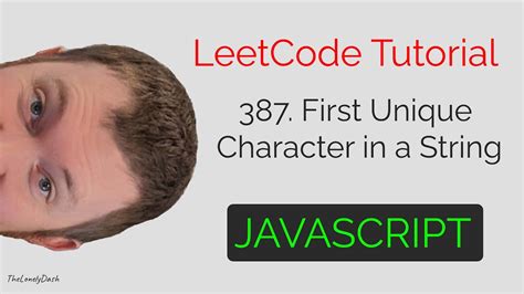 387 First Unique Character In A String Javascript Leetcode Solution