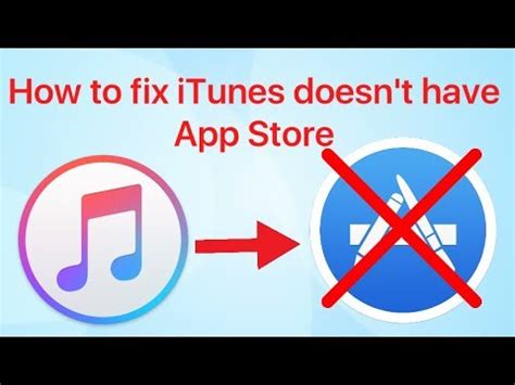 Fix ITunes Doesn T Have App Store YouTube