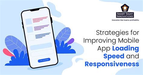 Strategies For Improving Mobile App Loading Speed And Responsiveness