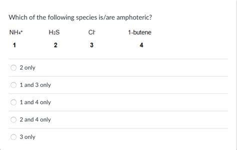 Solved Which Of The Following Species Is Are Amphoteric